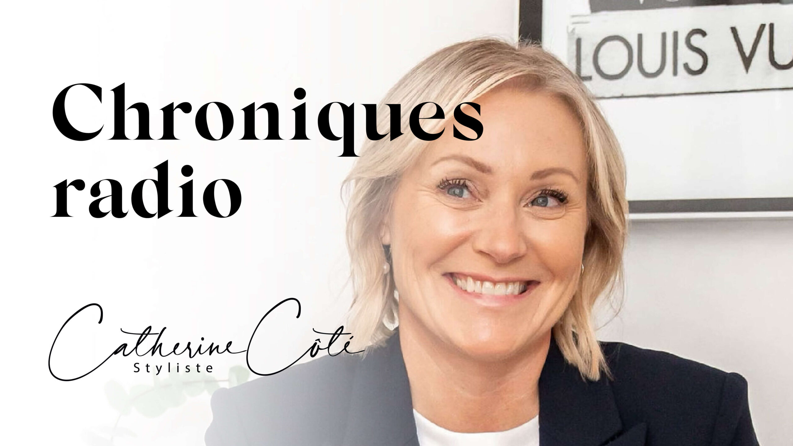 Chroniques Mode Radio – Catherine Côté – Styliste Personnelle